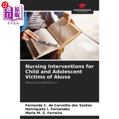 海外直订医药图书Nursing Interventions for Child and Adolescent Victims of Abuse 儿童和青少年虐待受害者的护理干预措