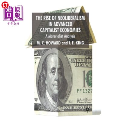 海外直订The Rise of Neoliberalism in Advanced Capitalist Economies: A Materialist Analys 新自由主义在先进资本主义经