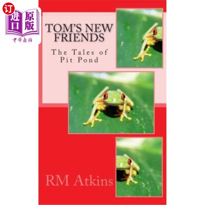 海外直订Tom's New Friends: The Tales of Pit Pond 汤姆的新朋友：坑塘的故事