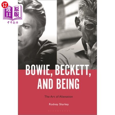 海外直订Bowie, Beckett, and Being: The Art of Alienation 鲍伊、贝克特和存在：异化的艺术