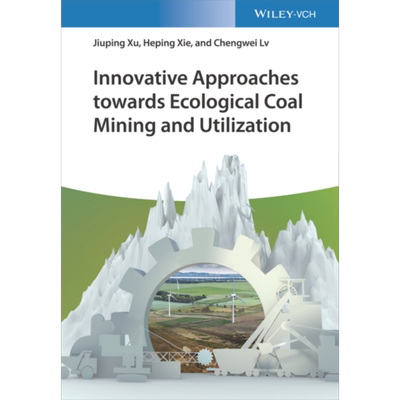 预售 煤炭生态开采与利用的创新途径 Innovative Approaches Towards Ecological Coal Mining Utilization 英文原版【中商原版】