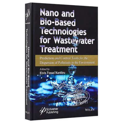 基于纳米与生物技术的废水处理 Nano And Bio Based Technologies Wastewater Treatment 英文原版 Elvis Fosso Kanke【中商?