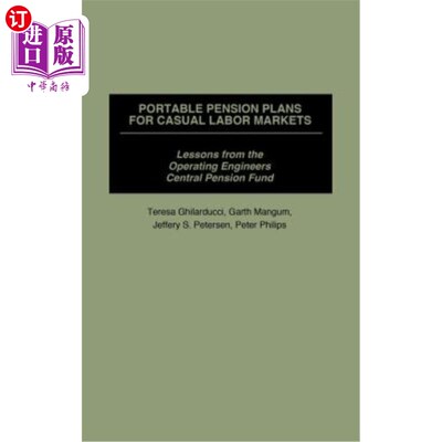 海外直订Portable Pension Plans for Casual Labor Markets: Lessons from the Operating Engi 临时工市场的便携式养老金计