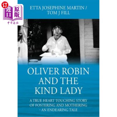 海外直订Oliver Robin and the Kind Lady: A True Heart Touching Story of Fostering and Mot 奥利弗·罗宾和善良的女士:一