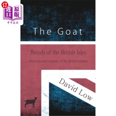 海外直订The Goat - Breeds of the British Isles (Domesticated Animals of the British Isla 山羊-不列颠群岛品种(不列颠