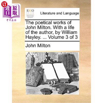 海外直订The Poetical Works of John Milton. with a Life of the Author, by William Hayley. 约翰·弥尔顿的诗作。作者威