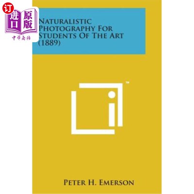 海外直订Naturalistic Photography for Students of the Art (1889) 艺术学生自然摄影（1889）