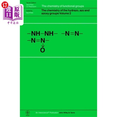 海外直订Chemistry of the Hydrazo, Azo and Azoxy Groups, ... 偶氮、偶氮和偶氮氧基的化学，第2卷