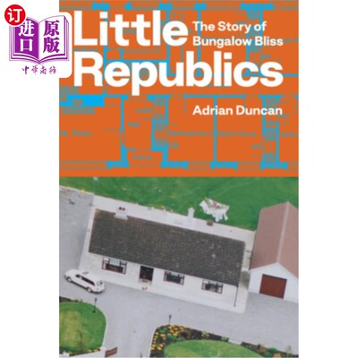 海外直订Little Republics: The Story of Bungalow Bliss 小共和国:平房幸福的故事