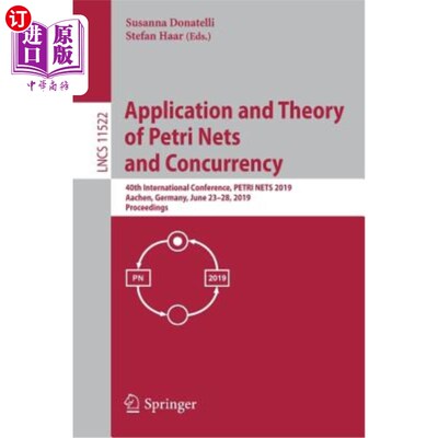 海外直订Application and Theory of Petri Nets and Concurrency: 40th International Confere Petri网与并发的应用与理论