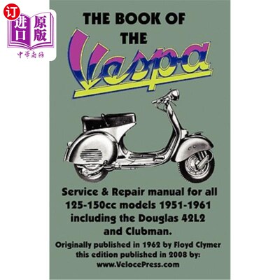 海外直订THE BOOK OF THE VESPA - AN OWNERS WORKSHOP MANUAL FOR 125cc AND 150cc VESPA SCOO
