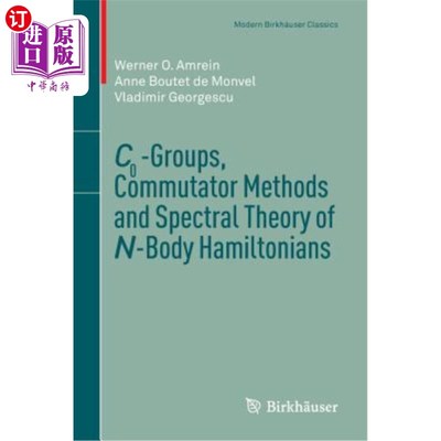 海外直订C0-Groups, Commutator Methods and Spectral Theory of N-Body Hamiltonians c0群，n体哈密顿量的换易子方法和谱