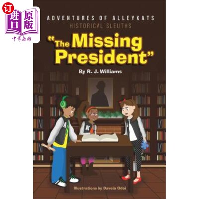 海外直订Adventures of Alleykats: Historical Sleuths: The Missing President 《野猫历险记:历史侦探:失踪的总统