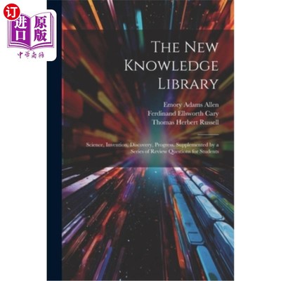 海外直订The New Knowledge Library: Science, Invention, Discovery, Progress. Supplemented 新知识图书馆：科学、发明、