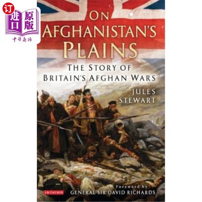 海外直订On Afghanistan's Plains: The Story of Britain's Afghan Wars 《阿富汗平原:英国在阿富汗战争中的故事