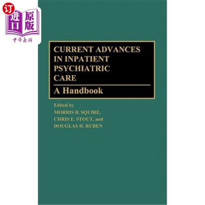 海外直订医药图书Current Advances in Inpatient Psychiatric Care: A Handbook 住院精神病学护理的最新进展:一本手册