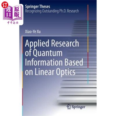 海外直订Applied Research of Quantum Information Based on Linear Optics 基于线性光学的量子信息应用研究