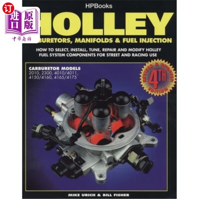 海外直订Holley Carburetors, Manifolds & Fuel Injections: How to Select, Install, Tune, R 霍利化油器，歧管和燃油喷射