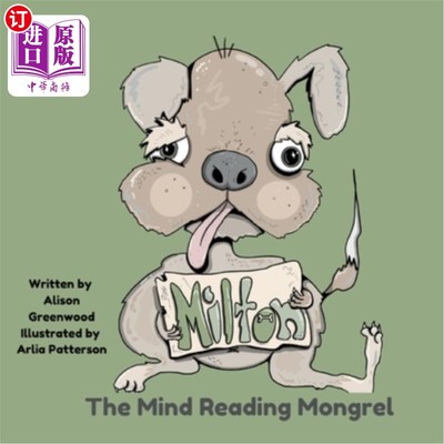 海外直订Milton The Mind-Reading Mongrel: The Exciting Adventures of Milton, A Special Do 读心术的杂种狗弥尔顿：弥尔