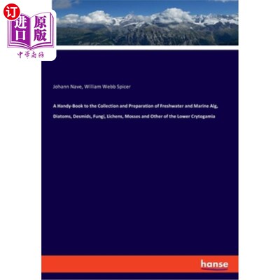 海外直订A Handy-Book to the Collection and Preparation of Freshwater and Marine Alg, Dia