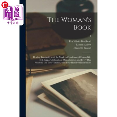 海外直订The Woman's Book: Dealing Practically With the Modern Conditions of Home-life, S 妇女的书:实际处理现代条件