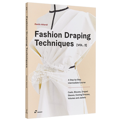 预售 Fashion Draping Techniques 进口艺术 时尚立体裁剪技巧2 T&H【中商原版】服装设计