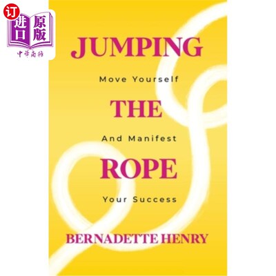 海外直订医药图书Jumping The Rope: Move Yourself and Manifest Your Success 跳绳子:移动你自己，展示你的成功