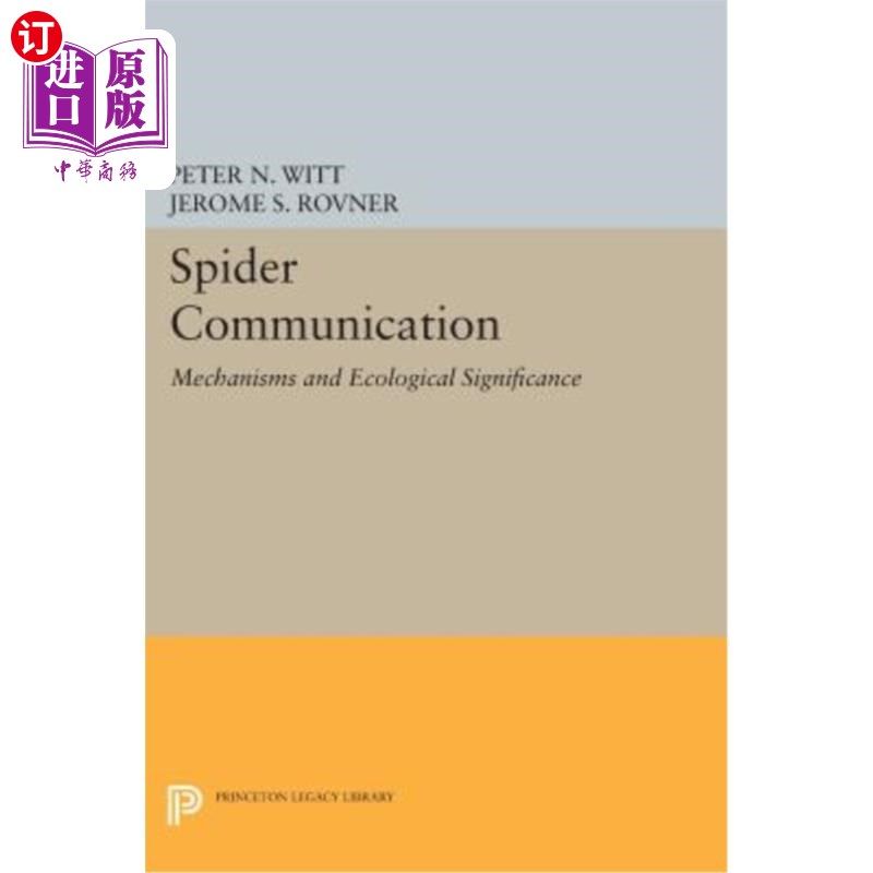 海外直订Spider Communication: Mechanisms and Ecological Significance蜘蛛沟通：机制 ...