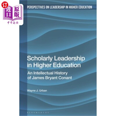 海外直订Scholarly Leadership in Higher Education: An Intellectual History of James Bryan 高等教育中的学术领导:詹姆