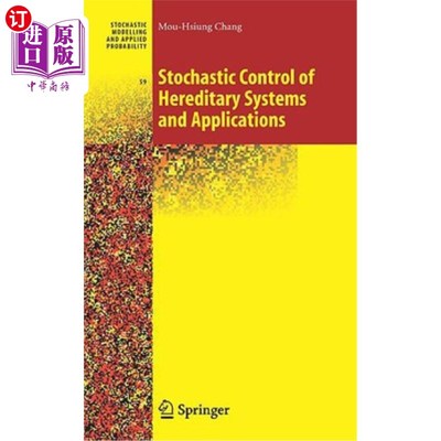 海外直订Stochastic Control of Hereditary Systems and Applications 遗传系统的随机控制及其应用