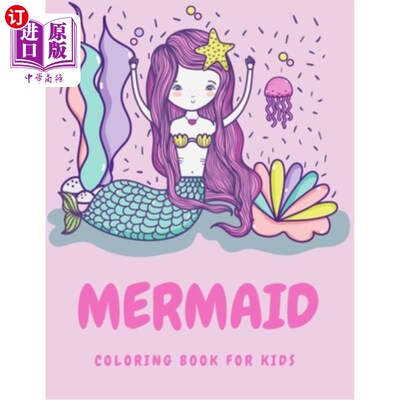 海外直订Mermaid Coloring Book for Kids Ages 4 - 8: 32 Cute and Unique Fairy Tale Activit 4 - 8岁儿童美人