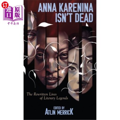 海外直订Anna Karenina Isn't Dead: The Rewritten Lives of Literary Legends 《安娜·卡列尼娜没有死：文学传奇的重写生活