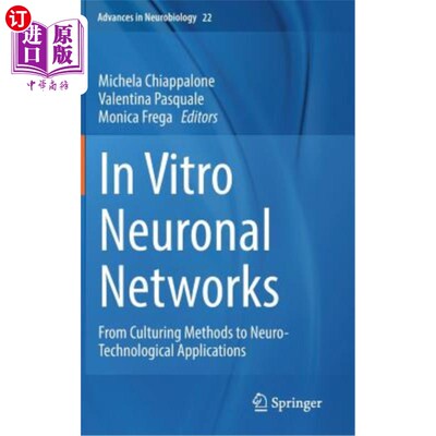 海外直订医药图书In Vitro Neuronal Networks: From Culturing Methods to Neuro-Technological Applic 体外神经元：从