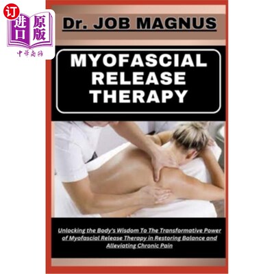 海外直订医药图书Myofascial Release Therapy: Unlocking the Body's Wisdom To The Transformative Po 肌筋膜释放疗法：释