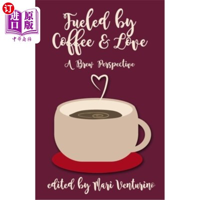 海外直订Fueled by Coffee and Love: A Brew Perspective 咖啡和爱情的推波助澜：一个酿造的视角