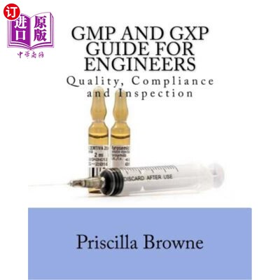 海外直订GMP and Gxp Guide for Engineers: Quality, Compliance and Inspection GMP和GXP工程师指南：质量、合规性和检验