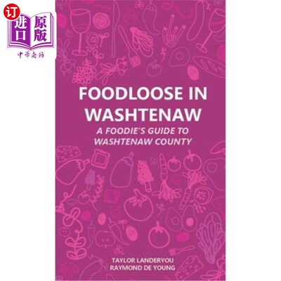 海外直订Foodloose in Washtenaw: A Foodie's Guide to Washtenaw County 瓦什特瑙的美食：瓦什特瑙县美食指南