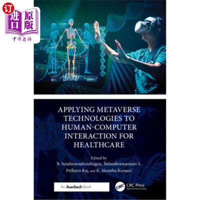 海外直订医药图书Applying Metaverse Technologies to Human-Computer Interaction for Healthcare 将元宇宙技术应用于医疗