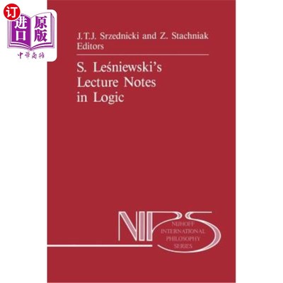 海外直订S. Leśniewski's Lecture Notes in Logic S.李涅夫斯基的《逻辑学讲稿》