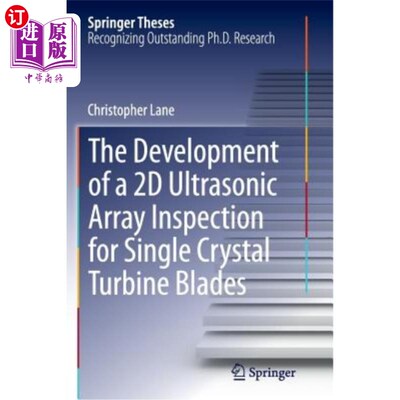 海外直订The Development of a 2D Ultrasonic Array Inspection for Single Crystal Turbine B 单晶涡轮叶片二维超声阵列检