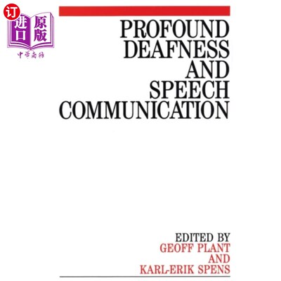 海外直订医药图书Profound Deafness and Speech Communication 深度耳聋与言语交流