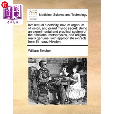 海外直订医药图书Intellectual Electricity, Novum Organum of Vision, and Grand Mystic Secret: Bein 智慧的电，视觉的新