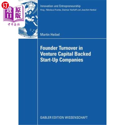 海外直订Founder Turnover in Venture Capital Backed Start-Up Companies 风险投资支持的初创企业的创始人更替
