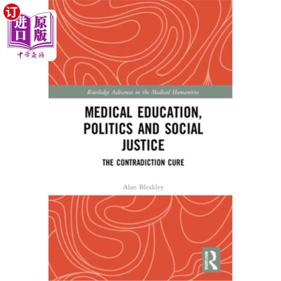 海外直订医药图书Medical Education, Politics and Social Justice: The Contradiction Cure 医学教育、政治与社会正义:矛