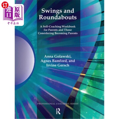 海外直订Swings and Roundabouts: A Self-Coaching Workbook for Parents and Those Consideri 摇摆和回旋:父母和考虑成为