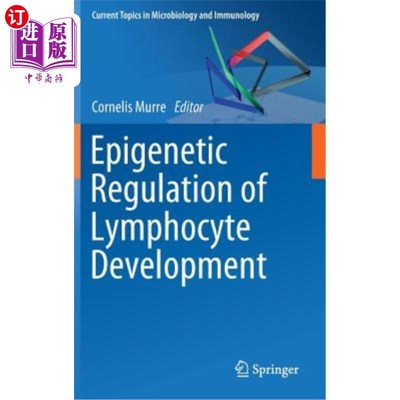 海外直订医药图书Epigenetic Regulation of Lymphocyte Development 淋巴细胞发育的表观遗传调控