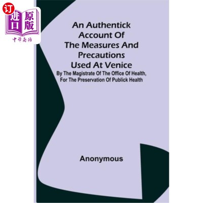 海外直订医药图书An Authentick Account of the Measures and Precautions Used at Venice; By the Mag 威尼斯防风措施和预