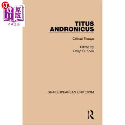 海外直订Titus Andronicus: Critical Essays 提图斯·安多尼库斯:《评论随笔
