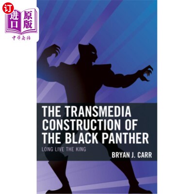 海外直订The Transmedia Construction of the Black Panther: Long Live the King 黑豹的跨媒体建构:国王万岁