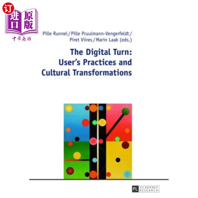 海外直订The Digital Turn: User's Practices and Cultural Transformations 数字化转型:用户的实践和文化转型